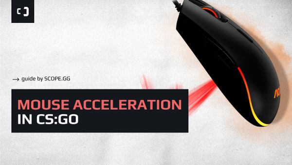 Mouse acceleration in CS:GO. Complete guide by SCOPE.GG